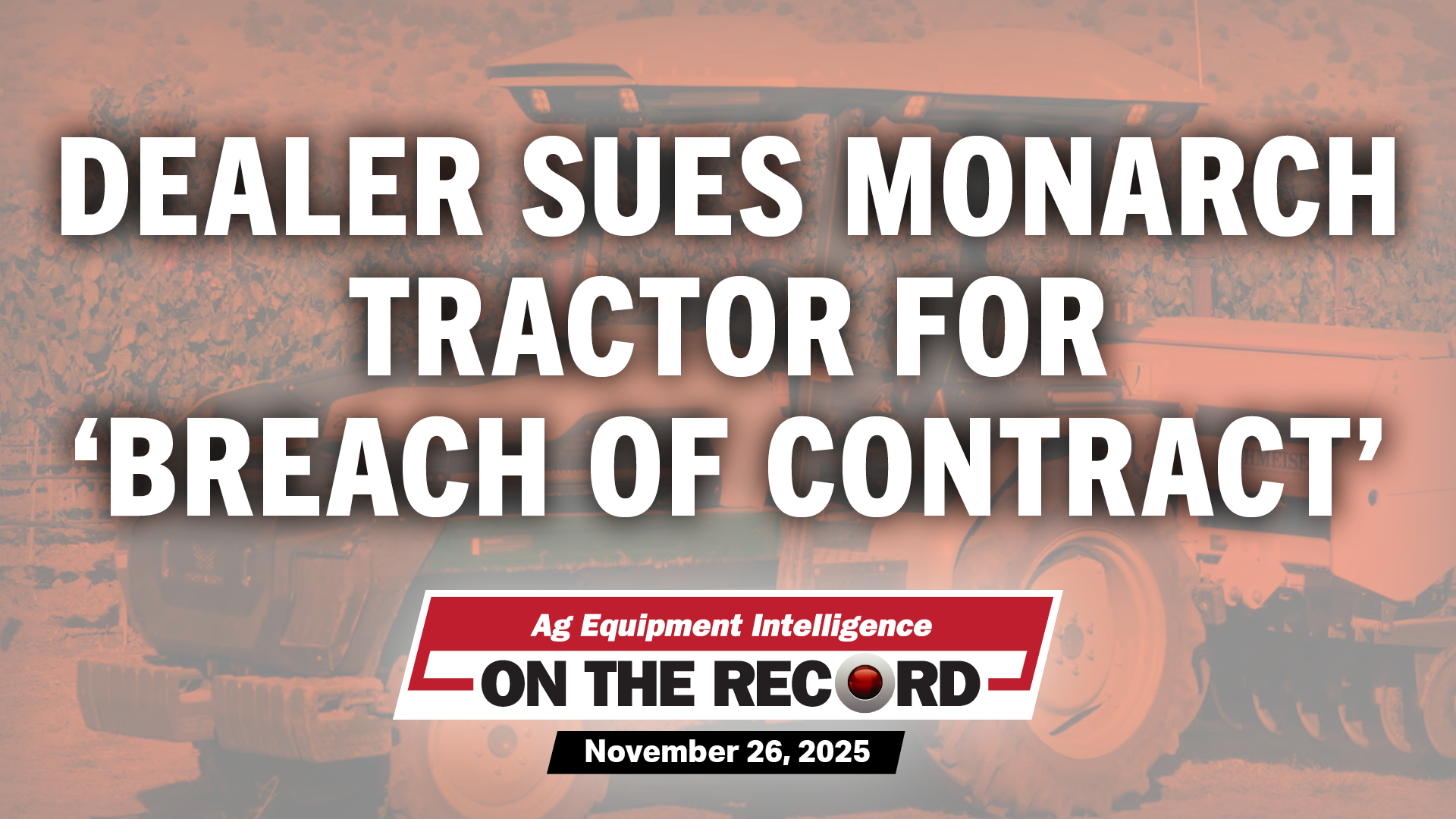 Dealer Sues Monarch Tractor for ‘Breach of Contract’