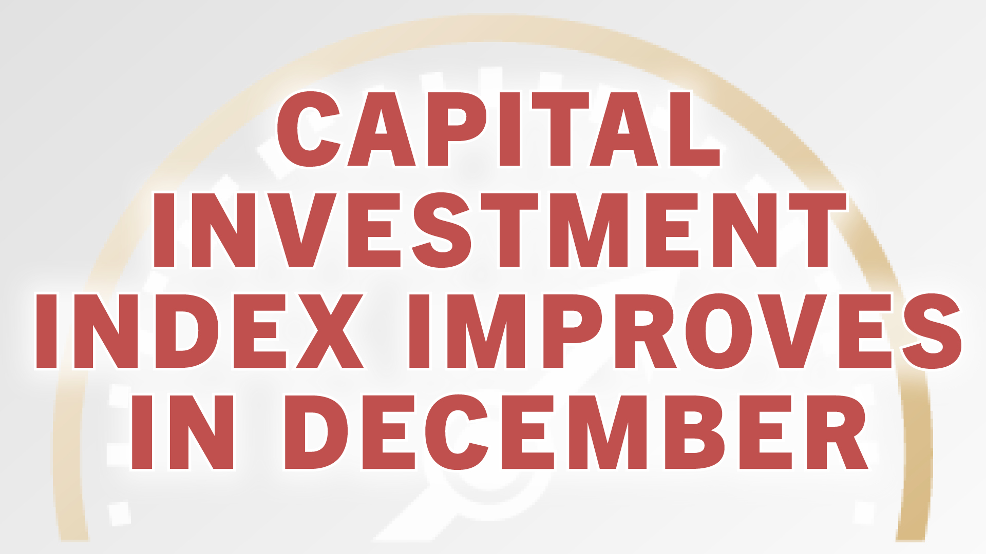 Capital Investment Index Improves in December