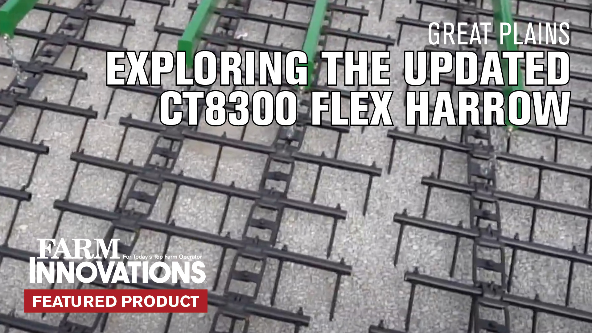 [Video] Great Plains Exploring the Updated CT8300 Flex Harrow