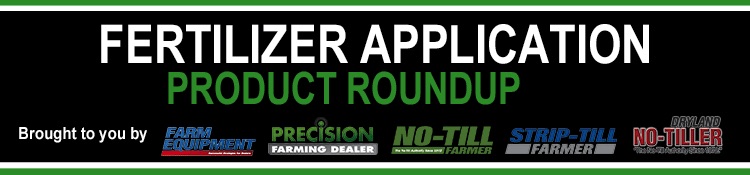 Fertilizer Application Product Roundup 2019