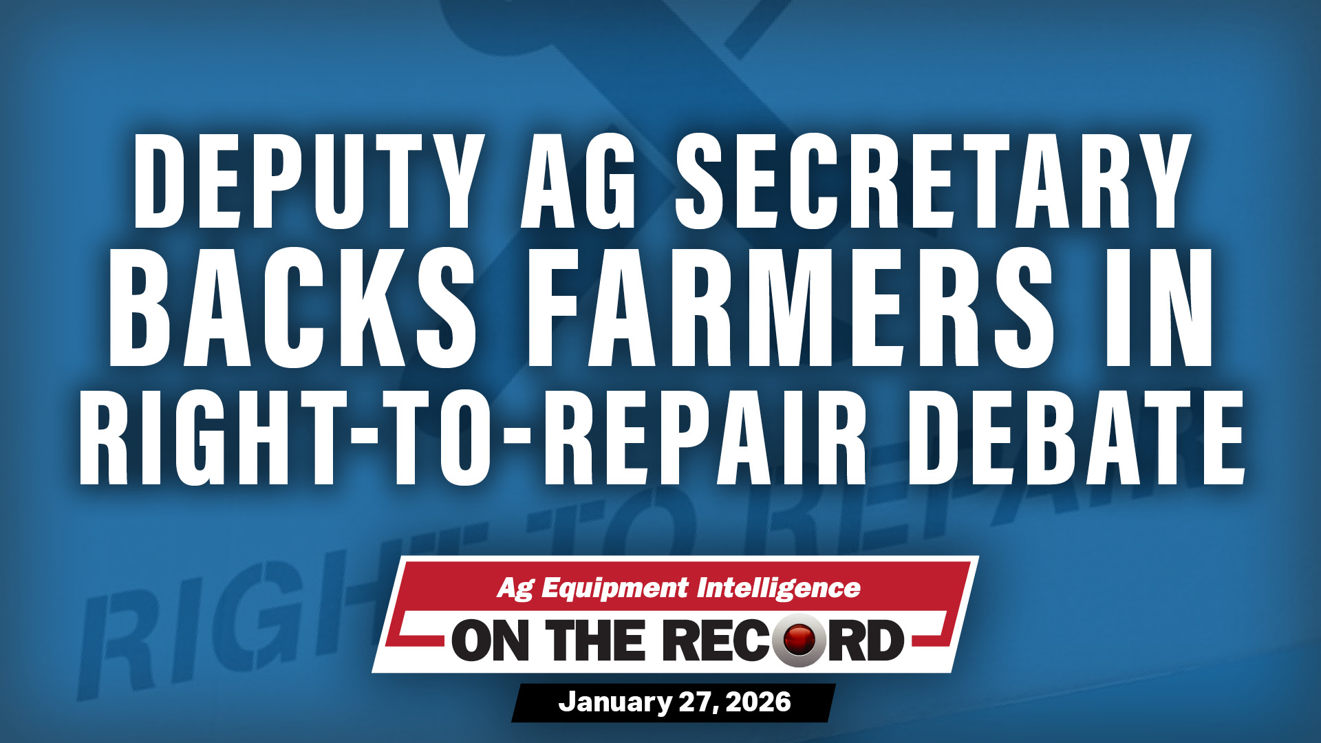 Deputy Ag Secretary Backs Farmers in Right-to-Repair Debate